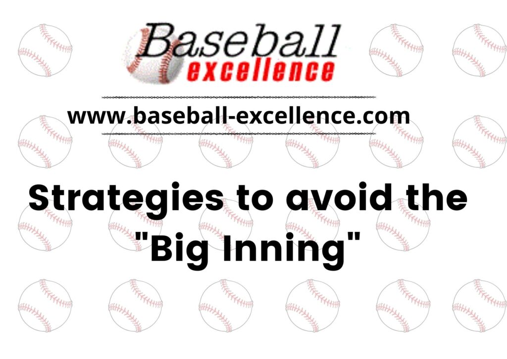 Strategies to Avoid The ‘Big Inning’ - Baseball Excellence